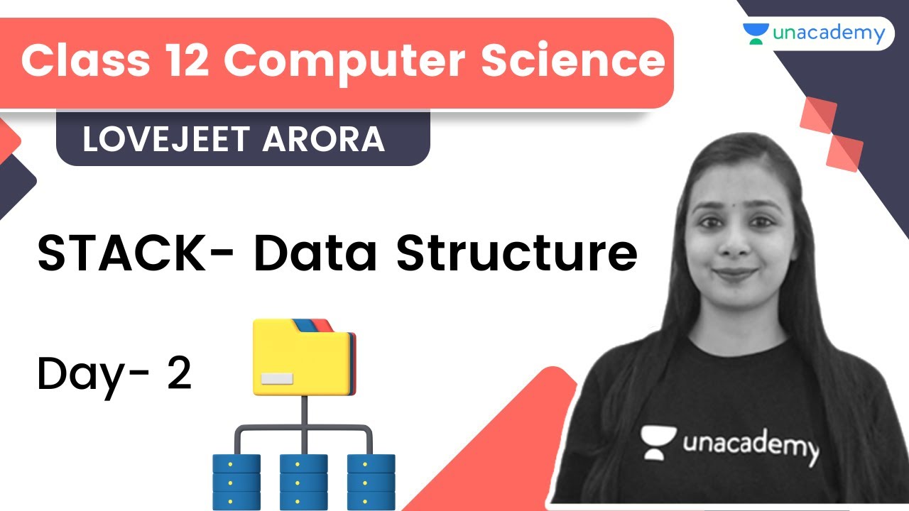 STACK- Data Structure | Day 2 | Class 12 - Computer Science | Lovejeet Arora