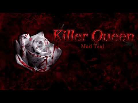 Killer Queen- Mad Tsai- clean