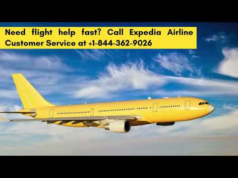 Expedia Airline Customer Service | Call Now: +1-844-362-9026 for Support