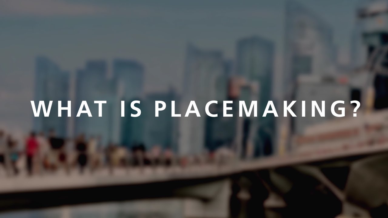 What is Placemaking?