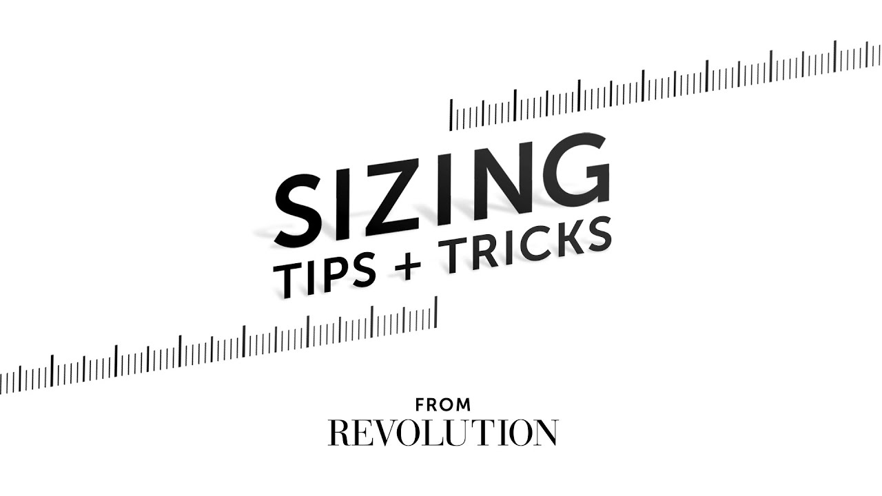 Sizing Tips + Tricks from Revolution
