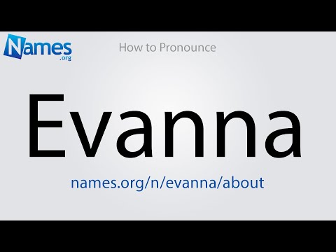 How to Pronounce Evanna