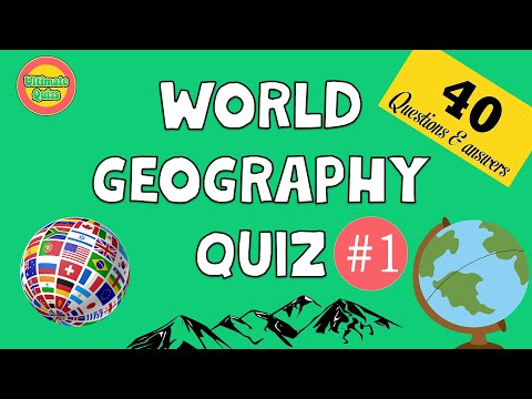 World Geography quiz #1 40 Trivia Quiz Questions & Answers. Are you good enough?