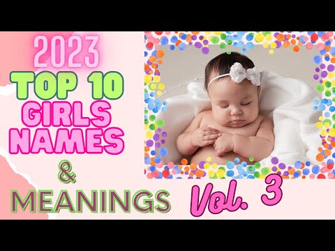 10 Most Popular Baby Girl Names and Their Meanings in 2023 Vol. 3