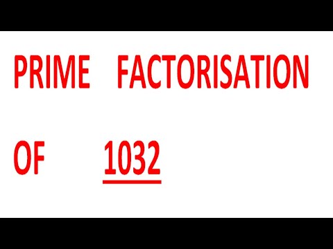 PRIME FACTORISATION OF 1032