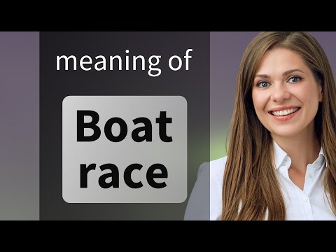 Unraveling the Meaning of "Boat Race"