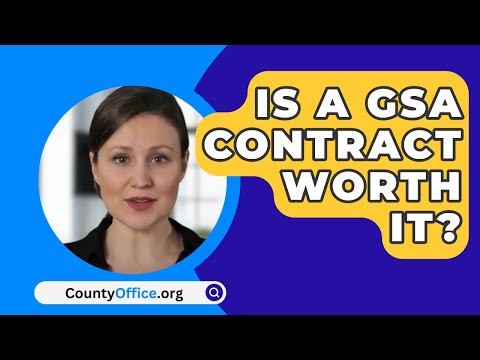 Is A GSA Contract Worth It? - CountyOffice.org