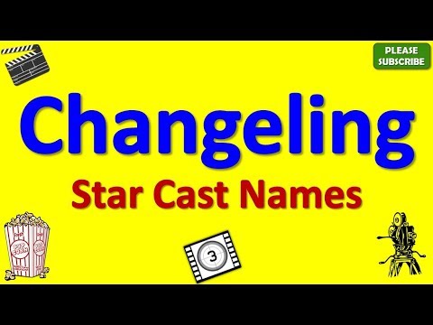 Changeling Star Cast, Actor, Actress and Director Name