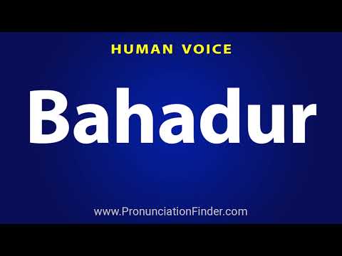 How To Pronounce Bahadur