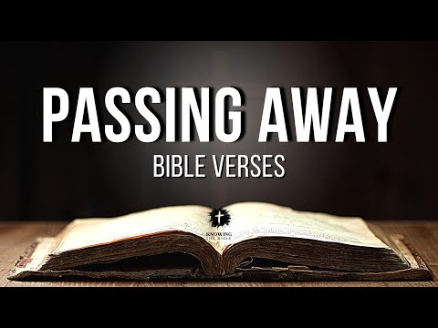Bible Verses About Passing Away | Powerful Passing Away Scriptures Explained [KJV]