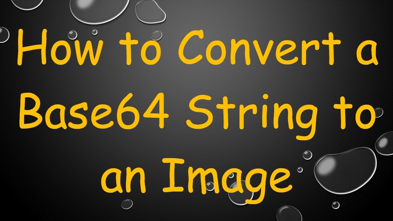 How to Convert a Base64 String to an Image