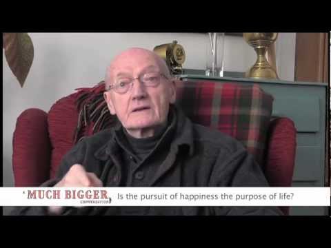 Is the pursuit of happiness the purpose of life?