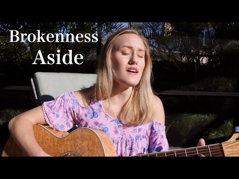 Brokenness Aside (All Sons & Daughters Cover)