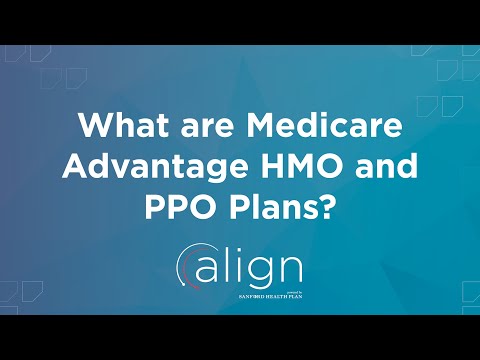 What are Medicare Advantage HMO and PPO Plans?