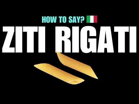 HOW TO PRONOUNCE ZITI RIGATI CORRECTLY? NATIVE ITALIAN PASTA NOODLE PRONUNCIATION