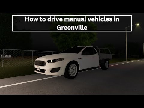 How to drive manual vehicles in Greenville Roblox