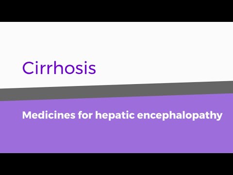 Cirrhosis — Medicines for hepatic encephalopathy