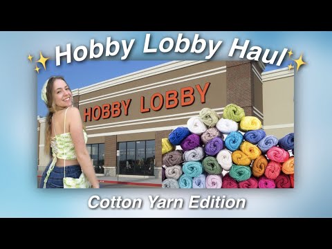 hobby lobby haul (feat Yarn Bee, Crafter's Secret, I Love This Cotton, Roll With It Melange & more)