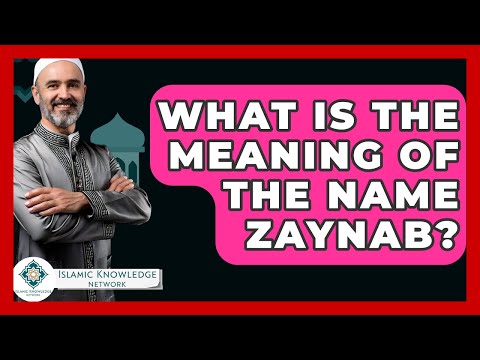 What Is The Meaning Of The Name Zaynab? - Islamic Knowledge Network