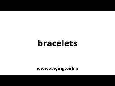 How to say bracelets in English