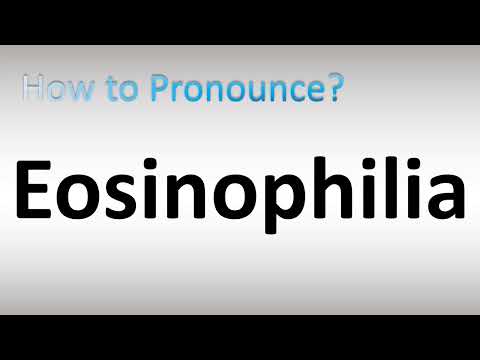 How to Pronounce Eosinophilia