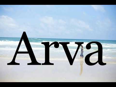 How To Pronounce Arva🌈🌈🌈🌈🌈🌈Pronunciation Of Arva