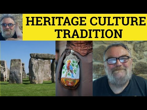 🔵 Heritage Meaning - Tradition Explained - Culture vs Heritage vs Tradition - Difference