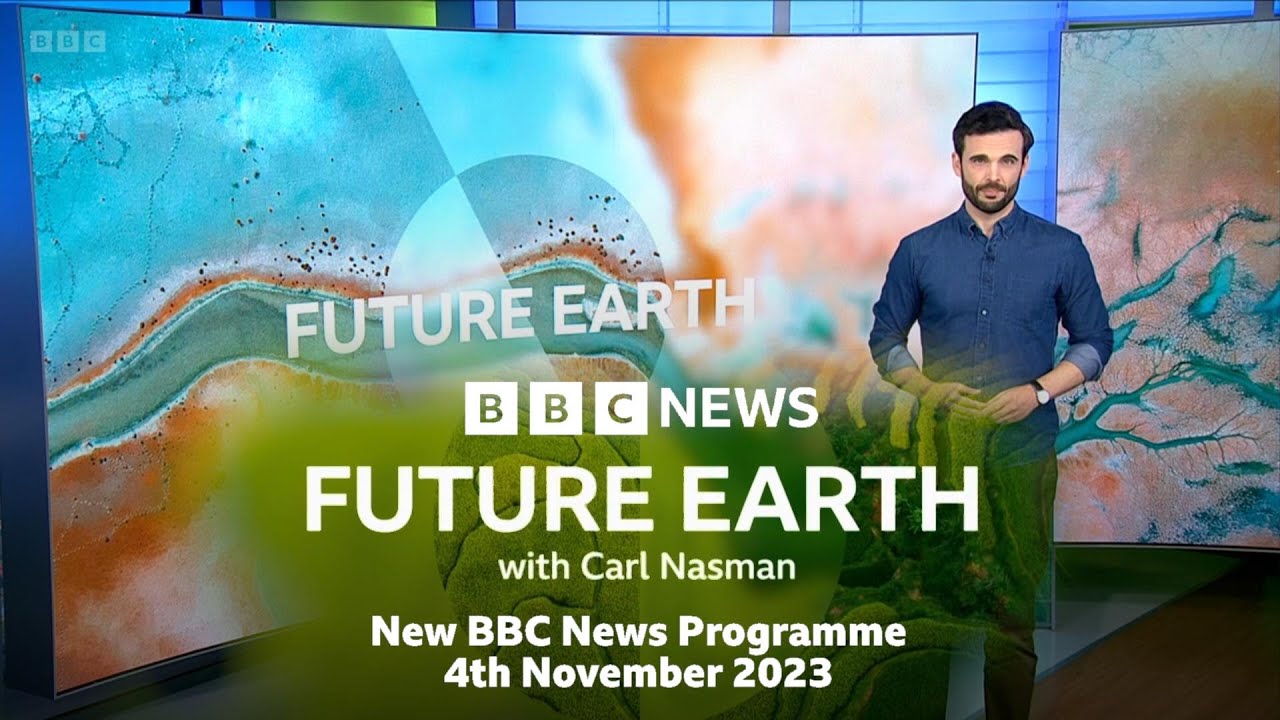 BBC News Future Earth - New Programme Supercut - 04/11/23