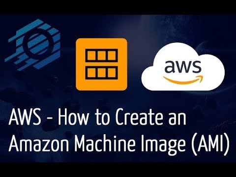 AWS - How to Create an Amazon Machine Image (AMI)