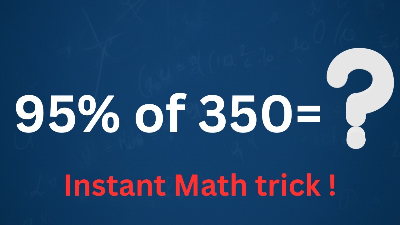 95% of 350 (Ninety five percent of 350)