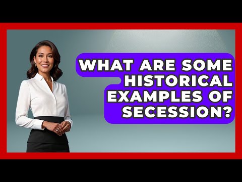 What Are Some Historical Examples Of Secession? - The Civil War Nerds