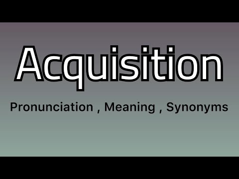 Acquisition meaning - Acquisition examples - Acquisition synonyms