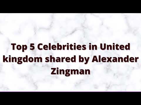 Alexander Zingman- Top 5 Celebrities in United Kingdom – Alexander Zingman