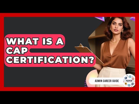 What Is A CAP Certification? - Admin Career Guide