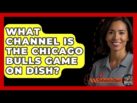 What Channel Is The Chicago Bulls Game On Dish? - The Basketball Xpert
