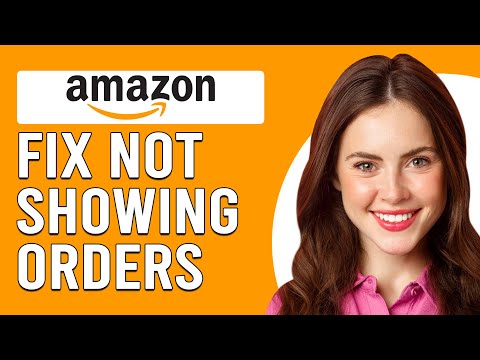 How To Fix Amazon Is Not Showing Your Orders (Why Can't You See Your Amazon Orders? - Quick Fix!)