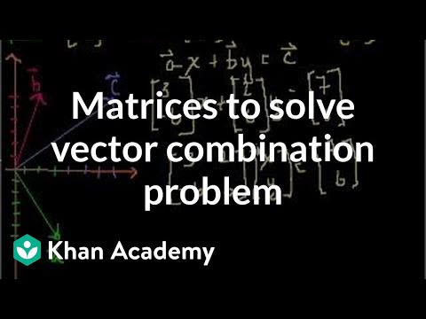 Matrices to solve a vector combination problem Video Lecture ...