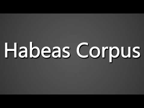 How to Pronounce Habeas Corpus