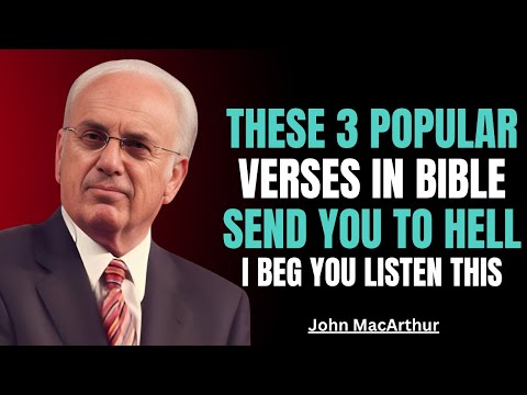 These 3 Bible Verses Are Sending People to Hell | John MacArthur
