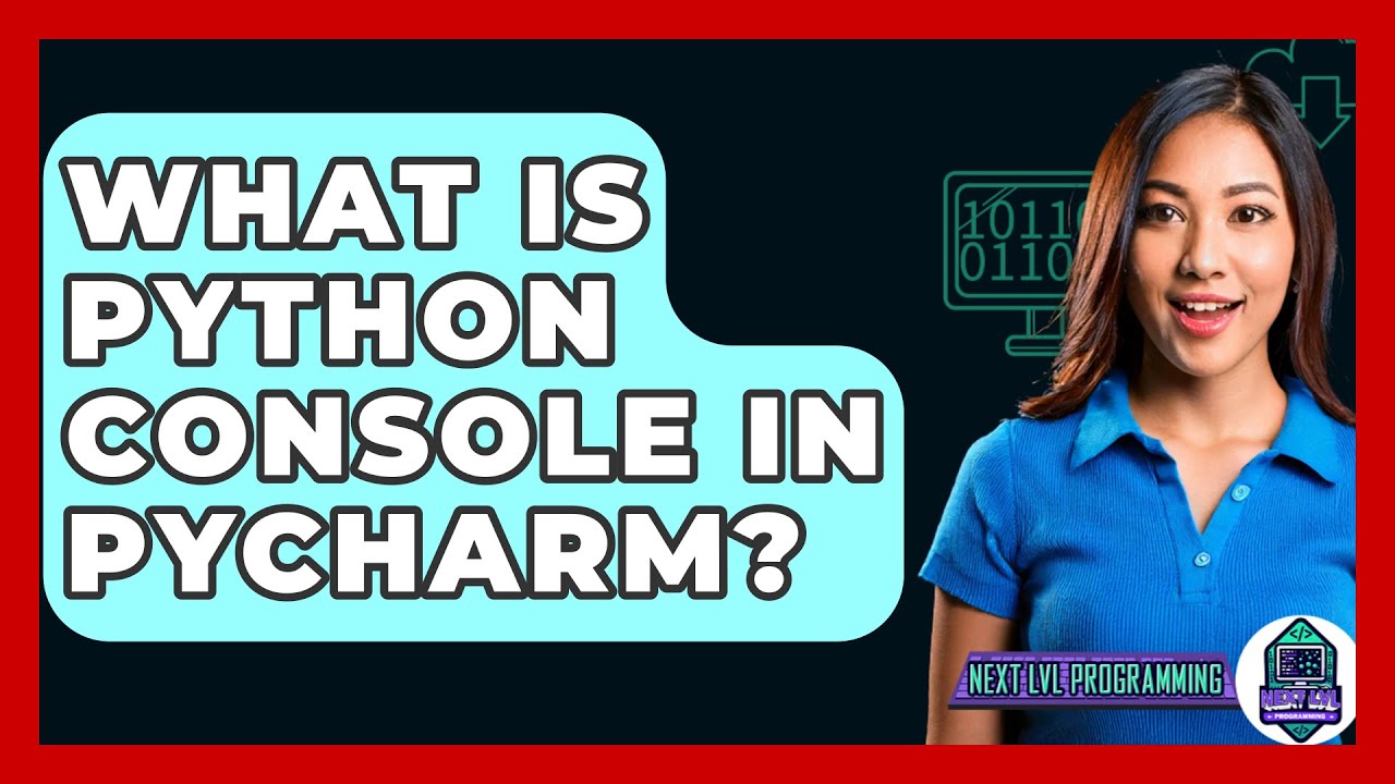 What Is Python Console In PyCharm? - Next LVL Programming
