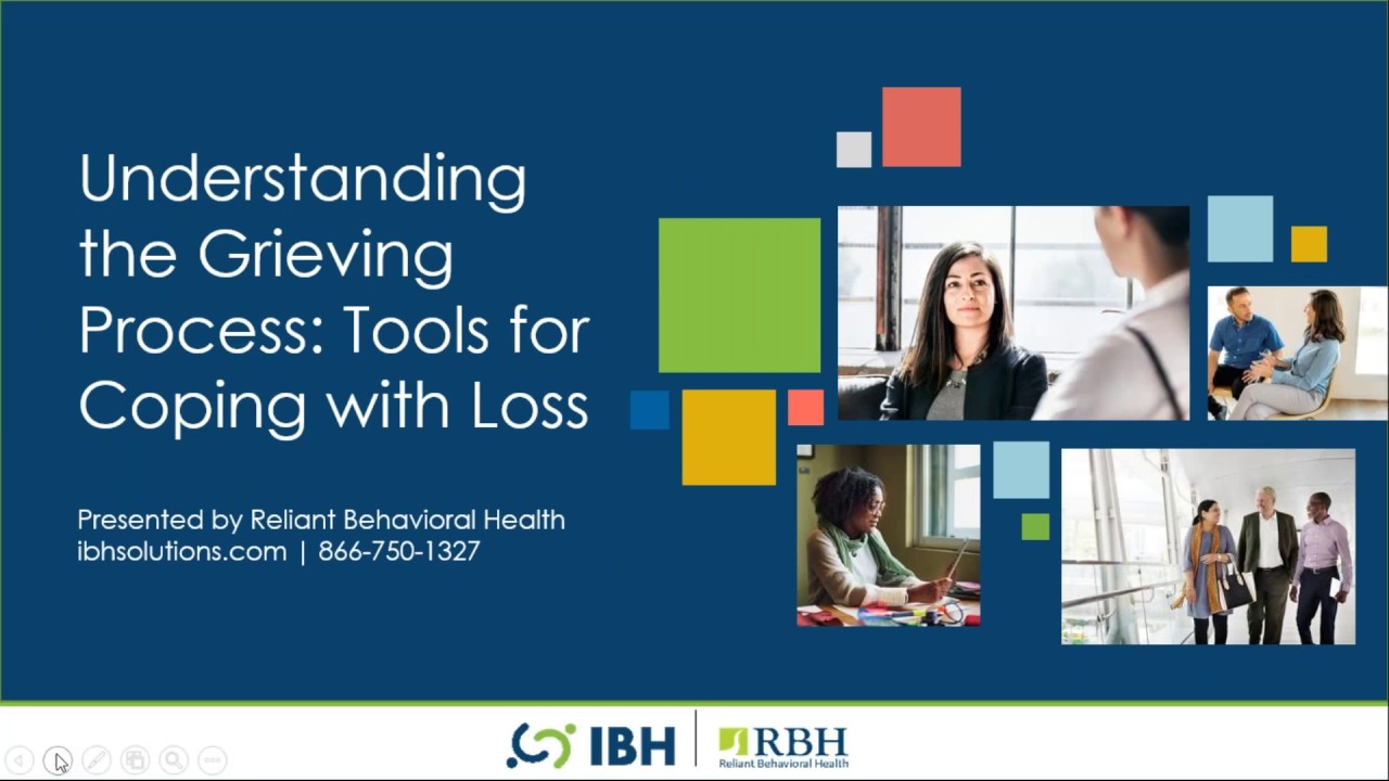 Understanding the Grieving Process:  Tools for Coping with Loss