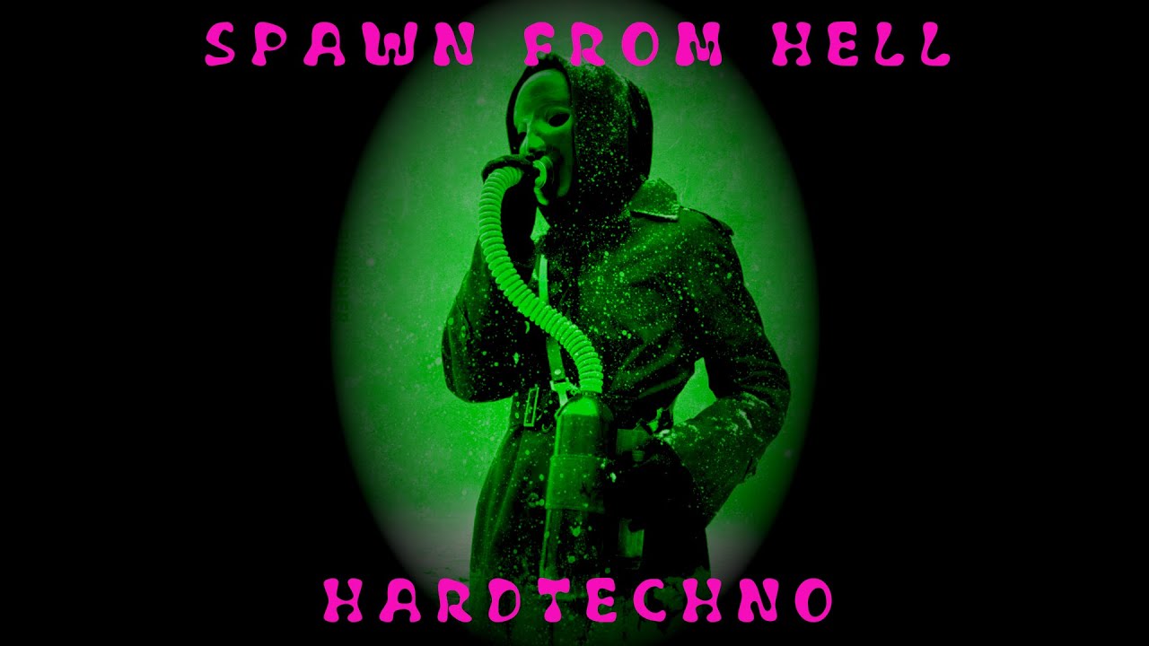 Spawn From Hell / Hardtechno