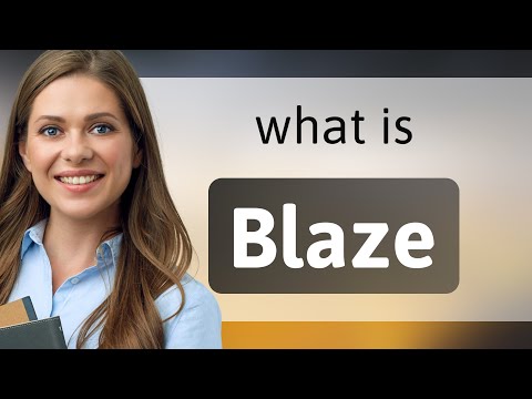 Blaze • BLAZE meaning