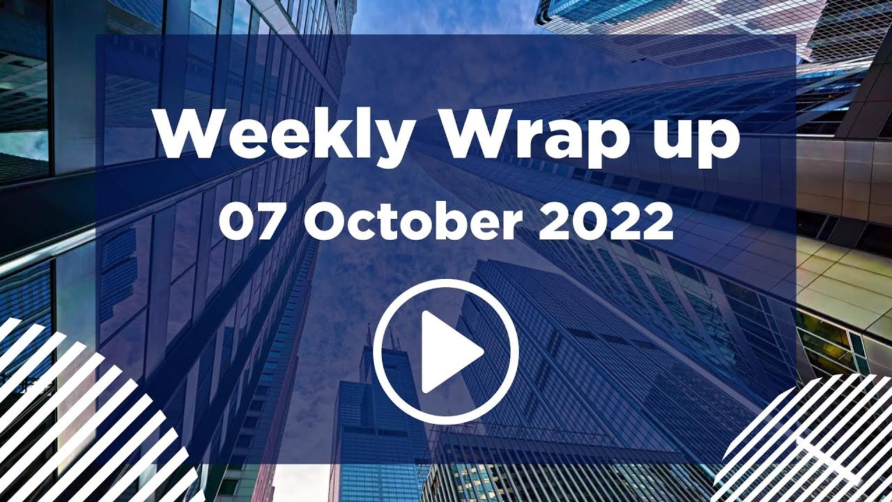 Weekly Wrap Up 07 October