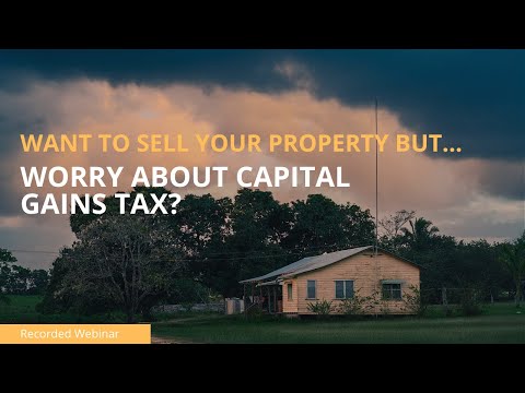 Want to sell your property but worry about capital gains tax?