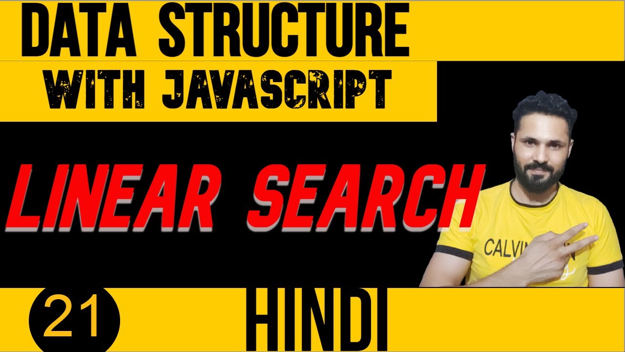 DSA with JavaScript in Hindi #21 Linear Search in JavaScript | Data Structure
