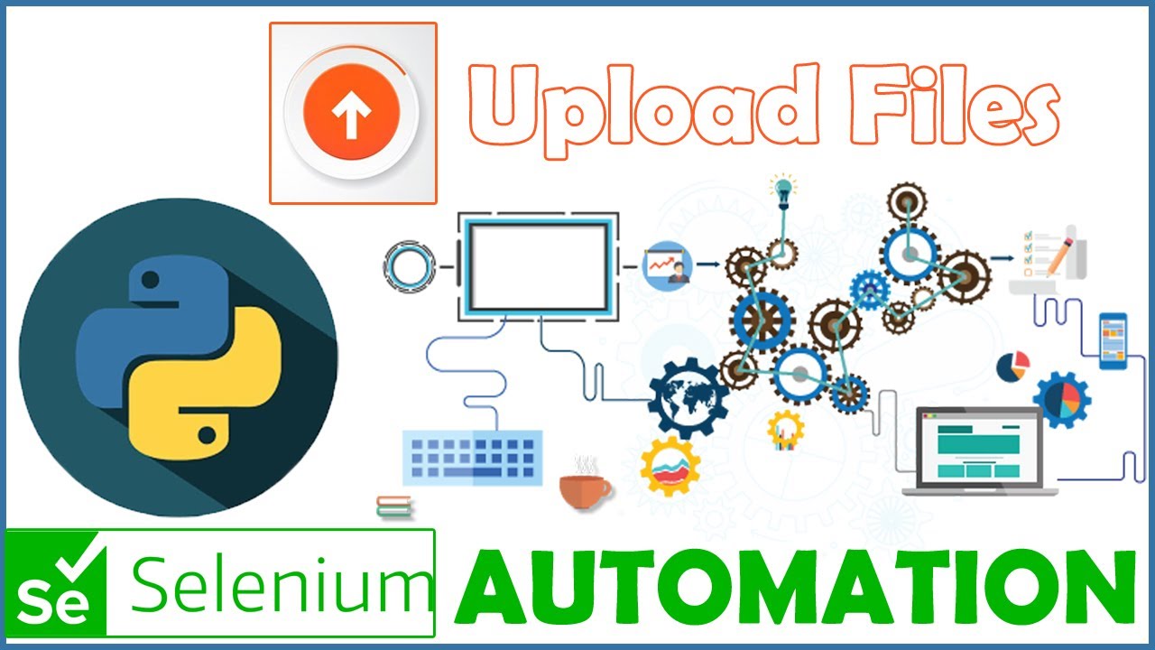 SELENIUM PYTHON FOR WEB AUTOMATION TEST AUTOMATION HOW TO UPLOAD FILES AUTOMATE FILE UPLOADING
