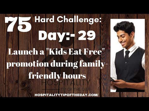 "75 Hard Challenge || Day:- 29 || Launch a "Kids Eat Free" promotion during family-friendly hours.