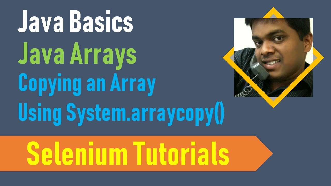 22I. Java Basics for Selenium - Java Arrays - Copying an Array using System.arraycopy()