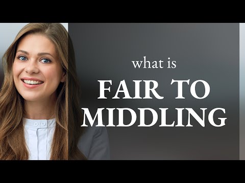 Understanding "Fair to Middling": Unraveling English Idioms